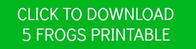 5 Green & Speckled Frogs Printable for Preschool