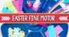 Fine Motor Easter Activity For Preschoolers - Pre-K Pages