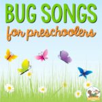 Songs About Bugs and Insects for Preschool Kids - Pre-K Pages