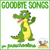 14 Goodbye Songs for Pre-K and Preschool - Pre-K Pages