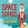 Space Songs for Kids: Preschool, Pre-K, Kindergarten - Pre-K Pages
