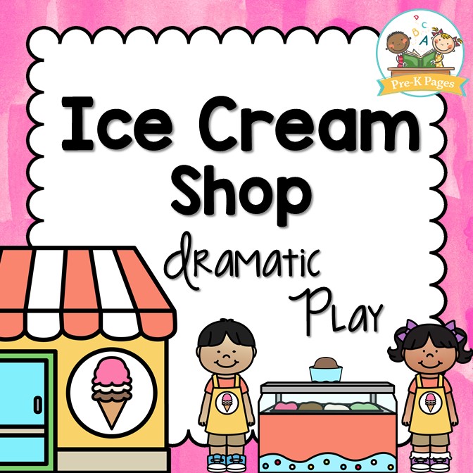 Dramatic Play Ice Cream Shop - Pre-K Pages